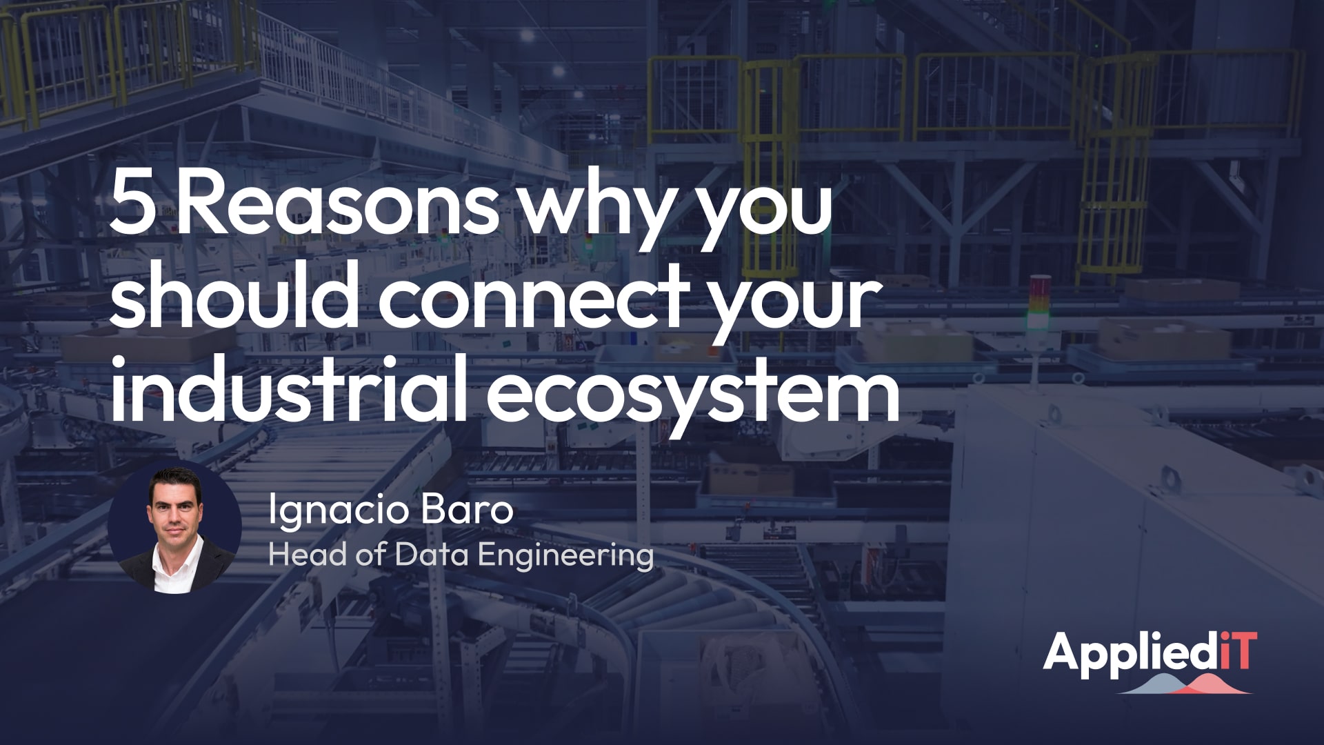5 Reasons why you should connect your industrial ecosystem - AppliediT