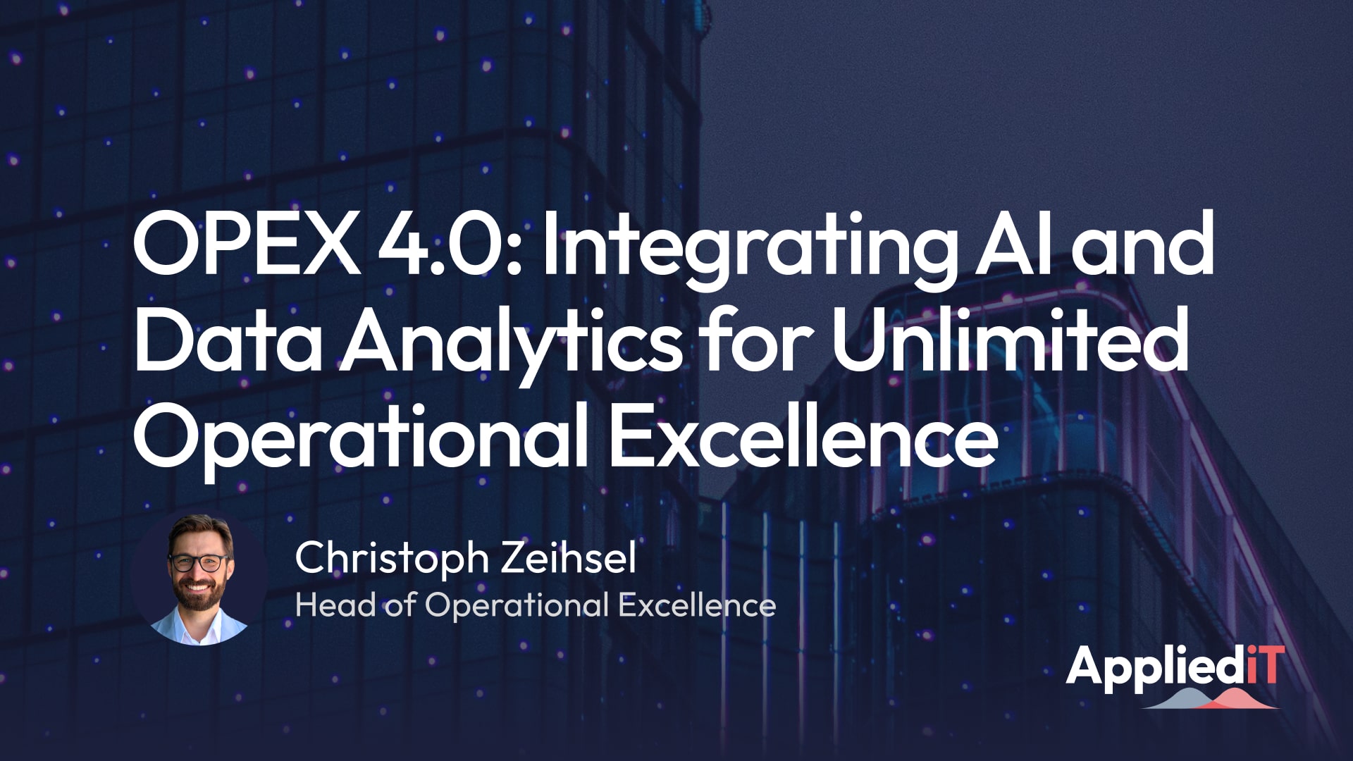 OPEX 4.0: Integrating AI and Data Analytics for Unlimited Operational Excellence - AppliediT