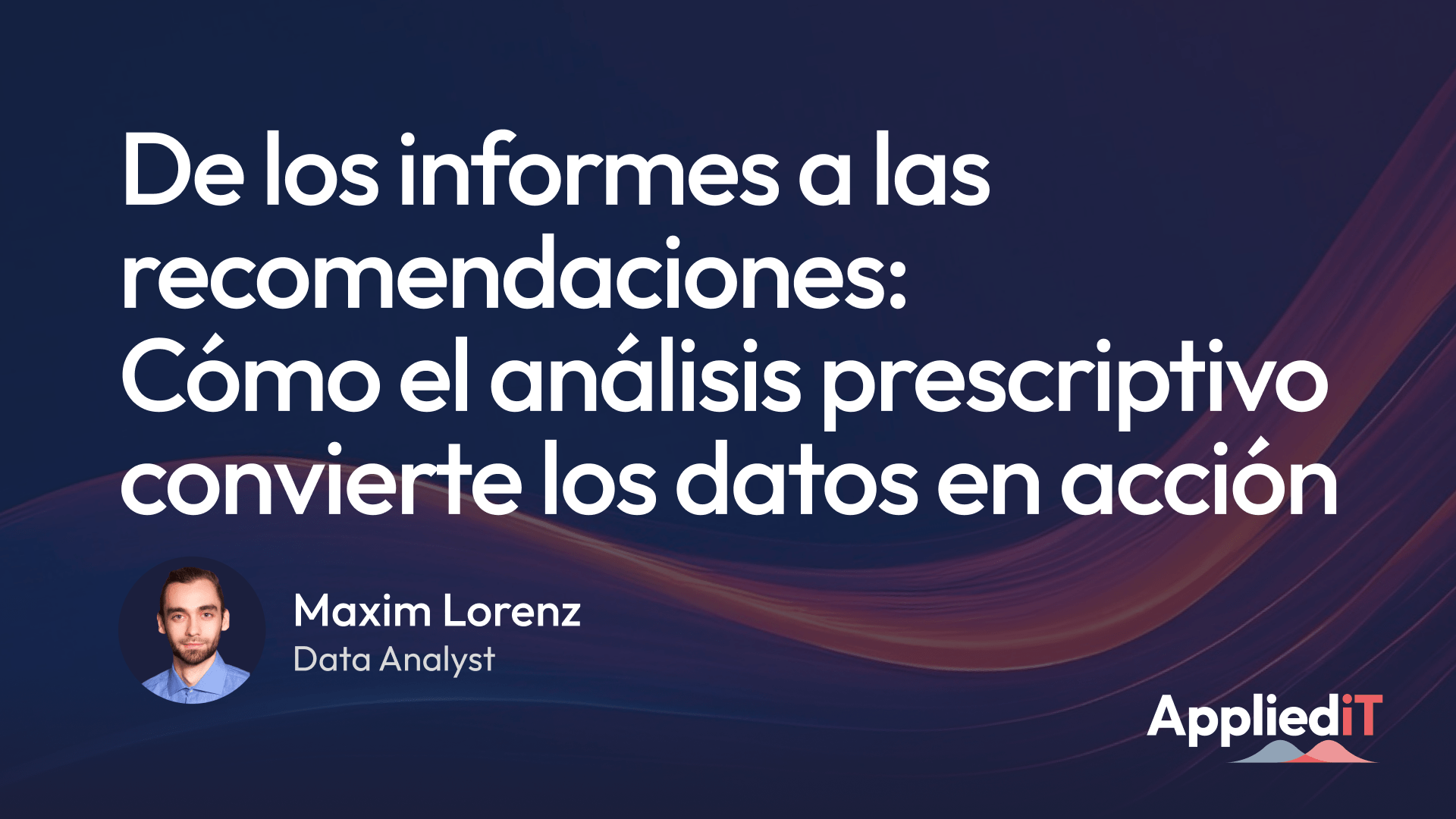 De los informes a las recomendaciones: Cómo el análisis prescriptivo ...
